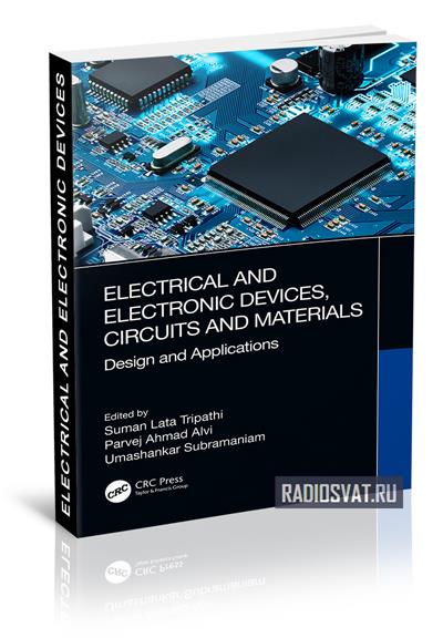 Electrical and Electronic Devices, Circuits and Materials: Design and ...