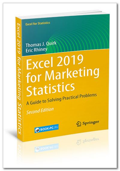 Thomas J. Quirk, Eric Rhiney. Excel 2019 for Marketing Statistics: A ...